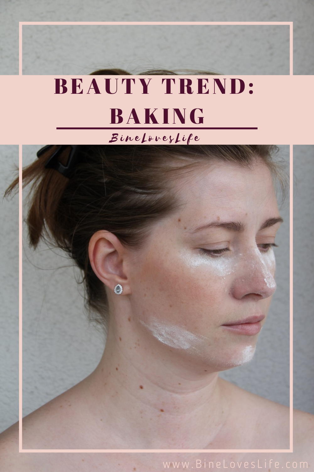 Make-Up Trend: Baking – BineLovesLife